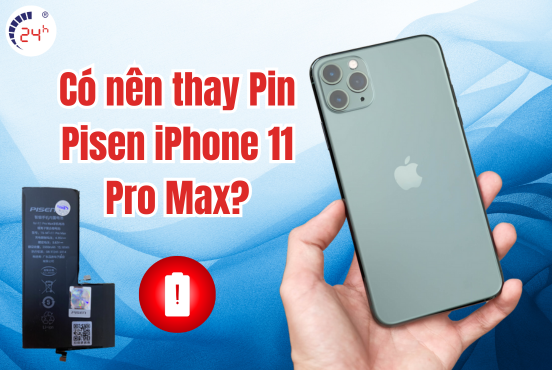 Có nên thay Pin Pisen iPhone 11 Pro Max?